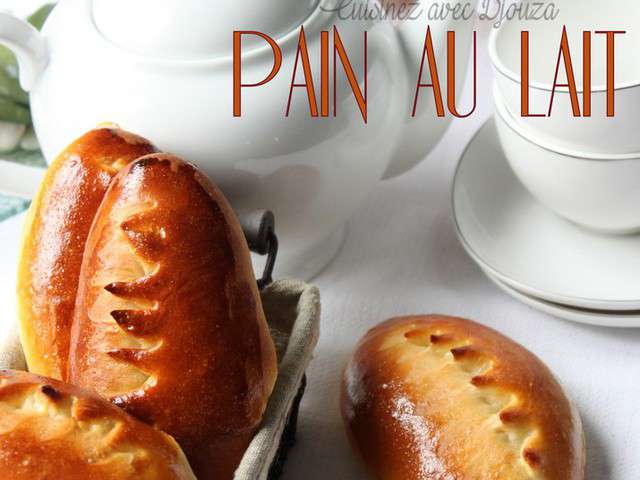 Recettes de Pain au lait de La Cuisine de Djouza