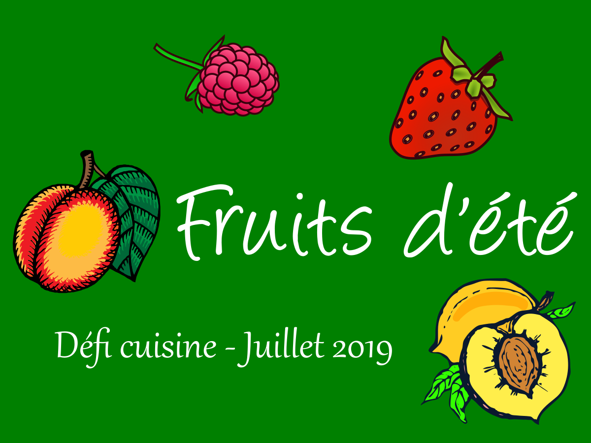 Défi Cuisine : Défi Fruits d'été